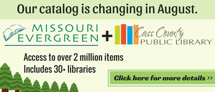 Missouri Evergreen – Cass County Public Library