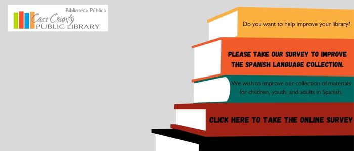 Spanish Collection Survey – English – Cass County Public Library