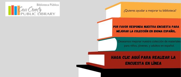 Spanish Collection Survey – Espanol – Cass County Public Library